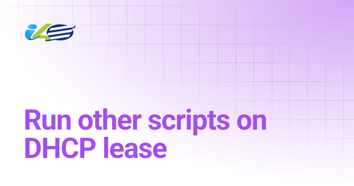 Run other scripts on DHCP lease | Networking